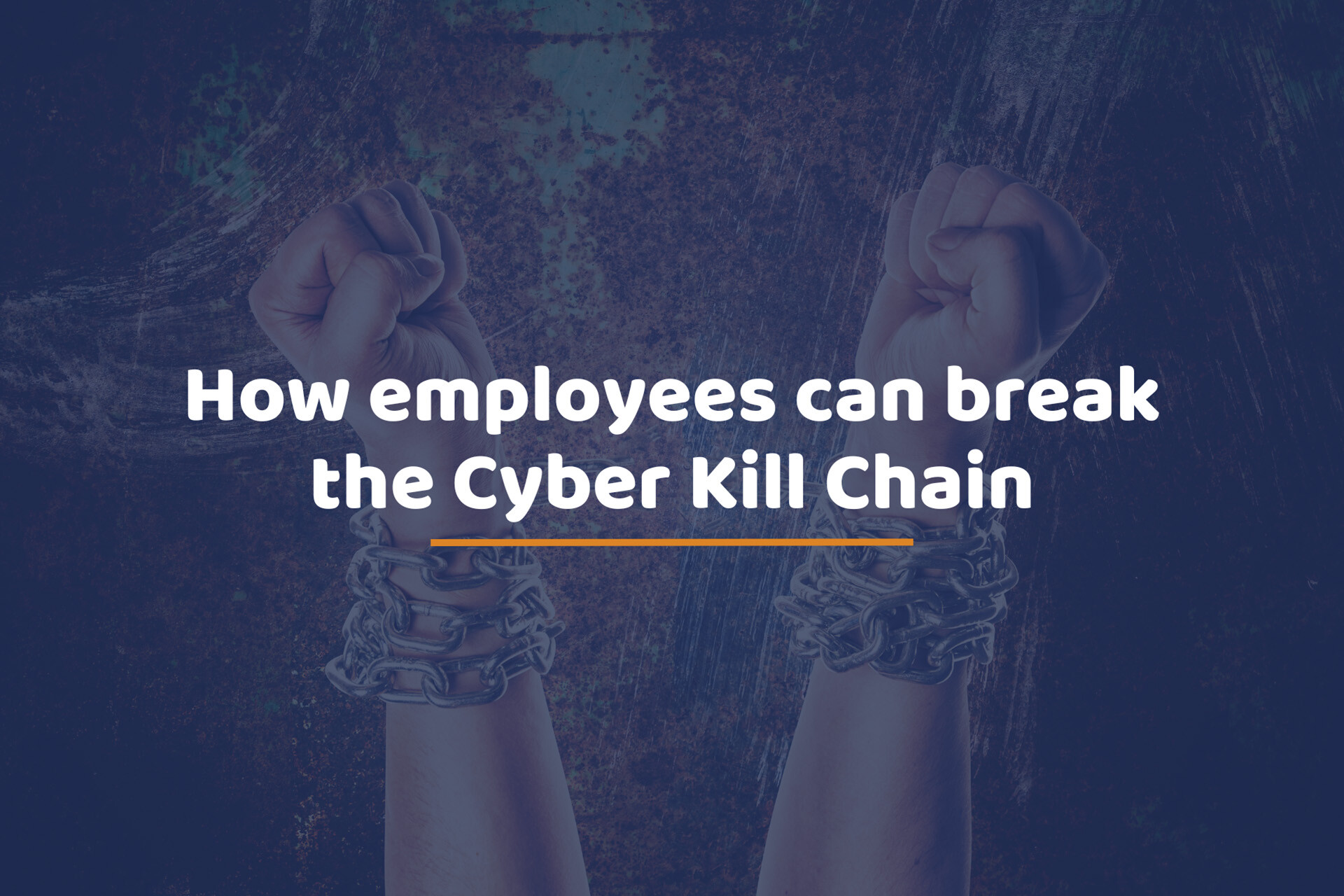 Breaking the Cyber kill Chain
