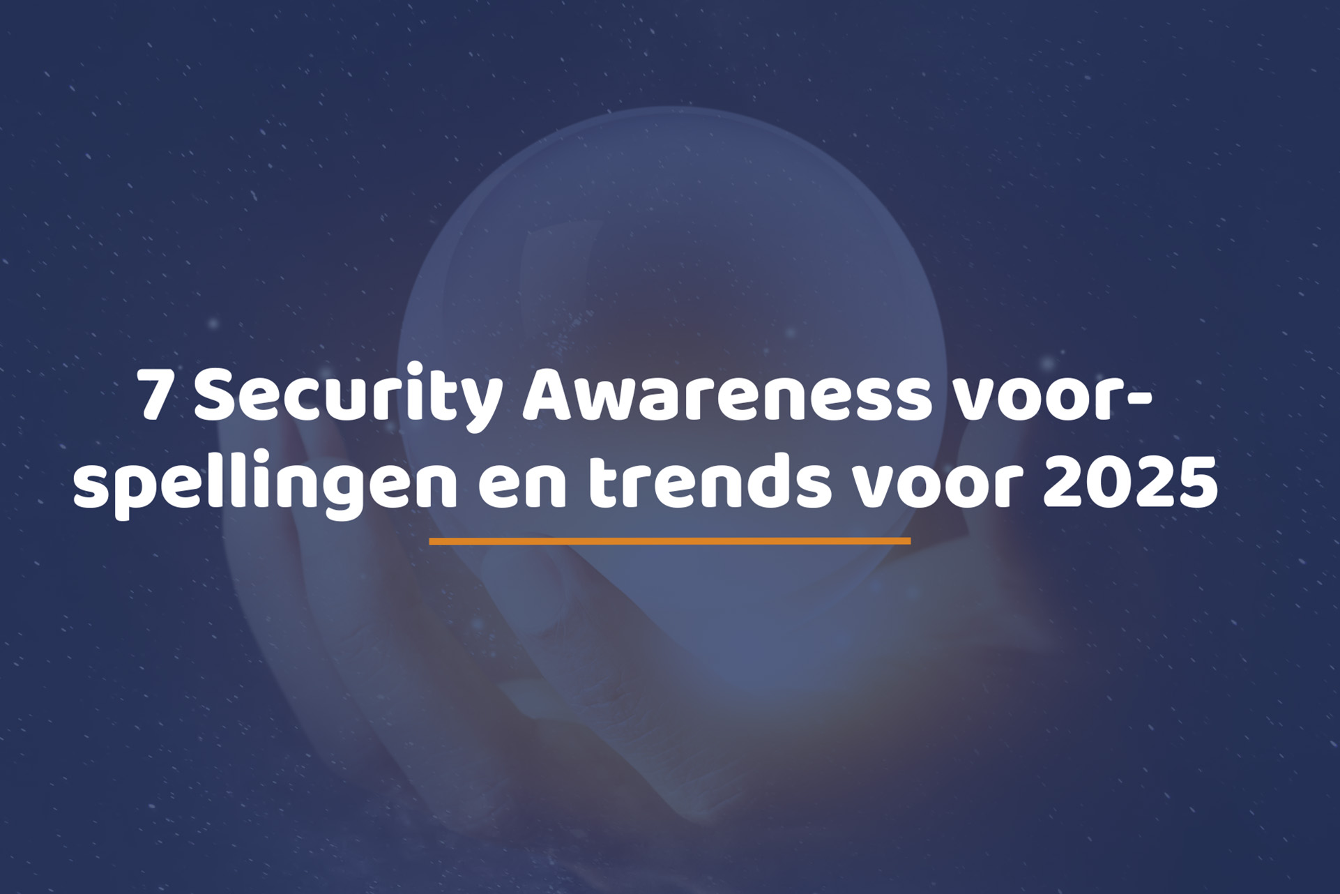 7 Security Awareness voorspellingen en trends voor 2025